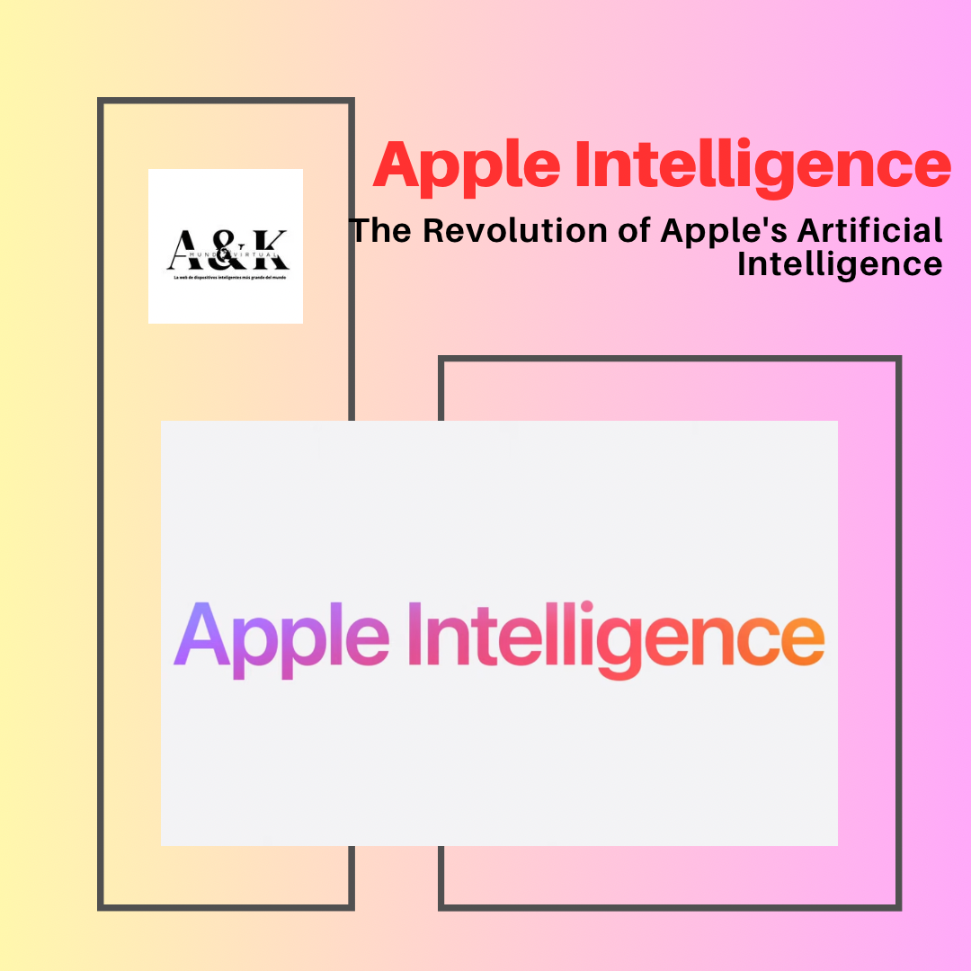 Apple Intelligence: The Revolution of Apple's Artificial Intelligence ...