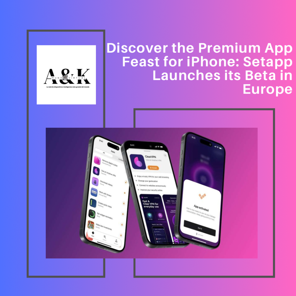 "The Setapp: The New Revolution in the Apple Ecosystem" - A&K MundoVirtual